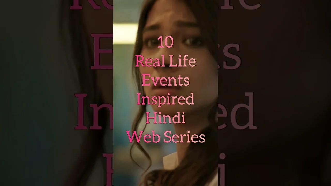 10 Best Real Life Events Inspired Hindi Web Series #shorts 10 Best Real Life Events Inspired Hindi Web Series #shorts