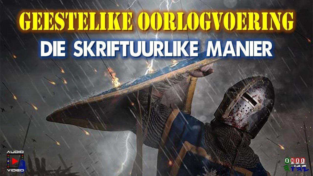 Geestelike Oorlogvoering - Die Skriftuurlike Manier