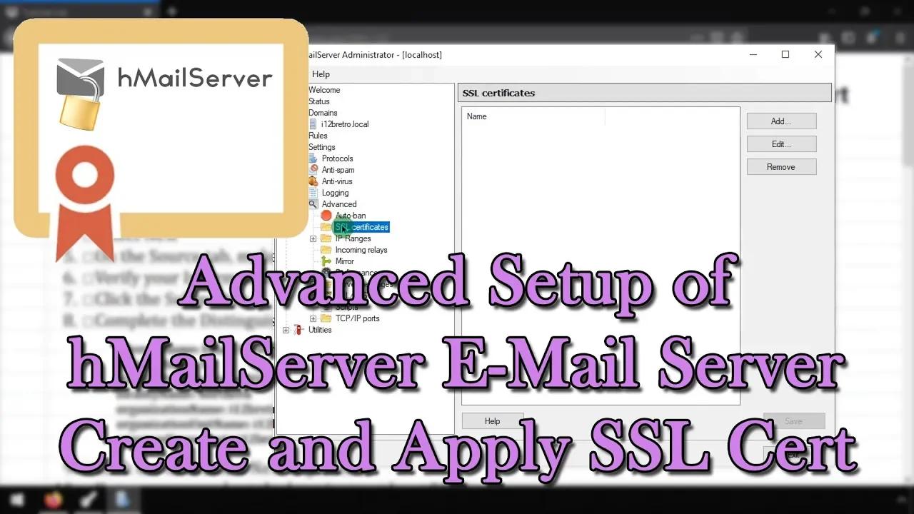 Advanced Setup of hMailServer E-Mail Server -- Create and Apply SSL Cert