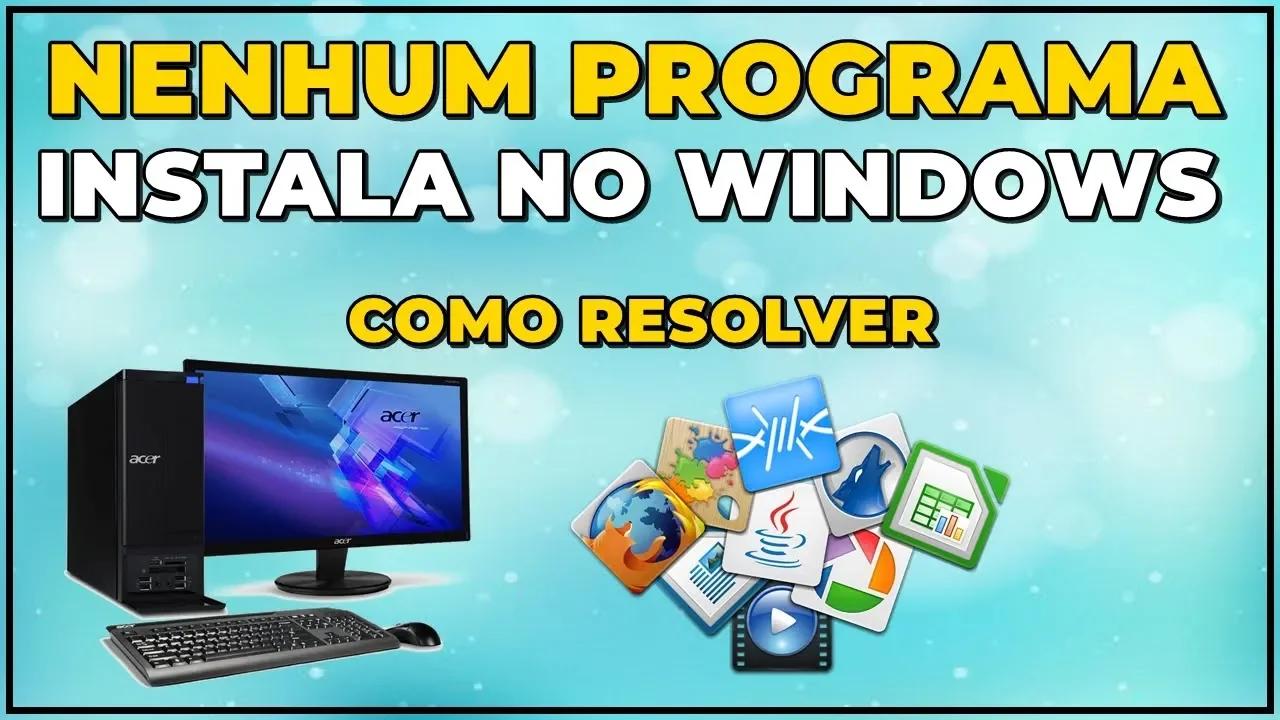 WINDOWS NÃO INSTALA NEM DEIXA INSTALAR NENHUM PROGRAMA NO PC 2022
