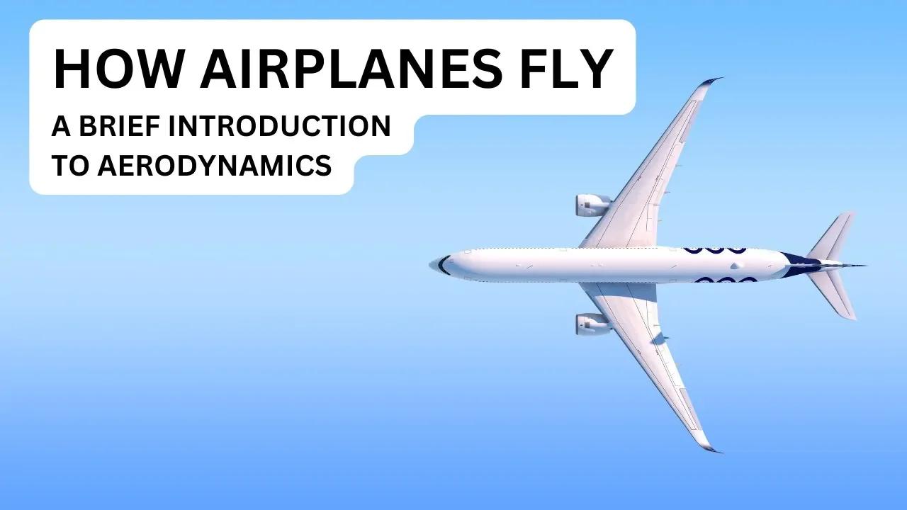 How Airplanes Fly: A Brief Introduction to Aerodynamics