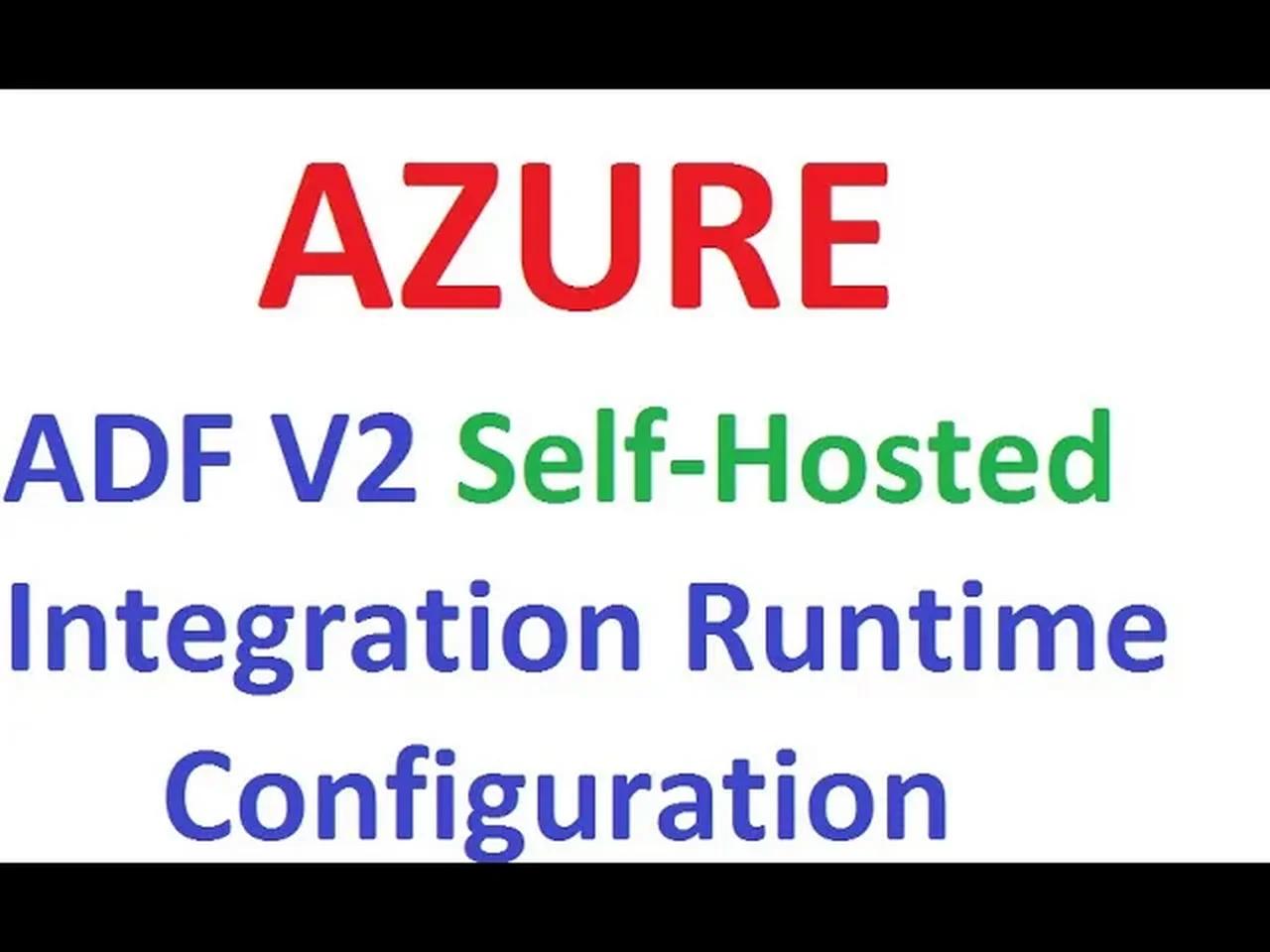 Azure ADF V2 Self Hosted Integration Runtime Configuration in windows,# ...