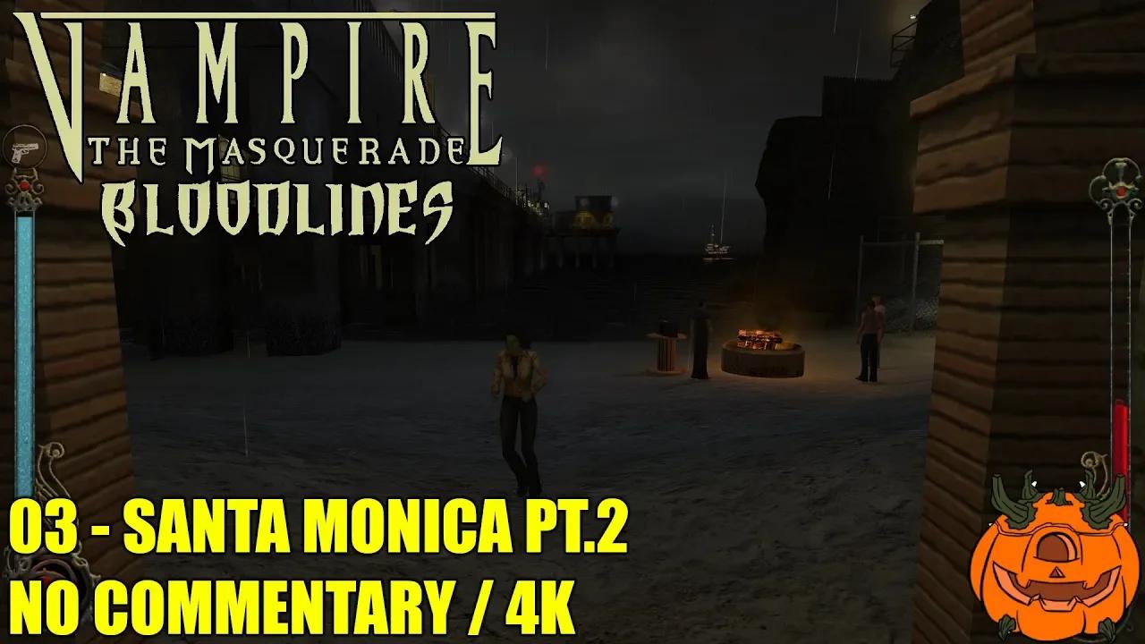 Vampire The Masquerade: Bloodlines - 03 Surf's Up & Daydream Believer ...