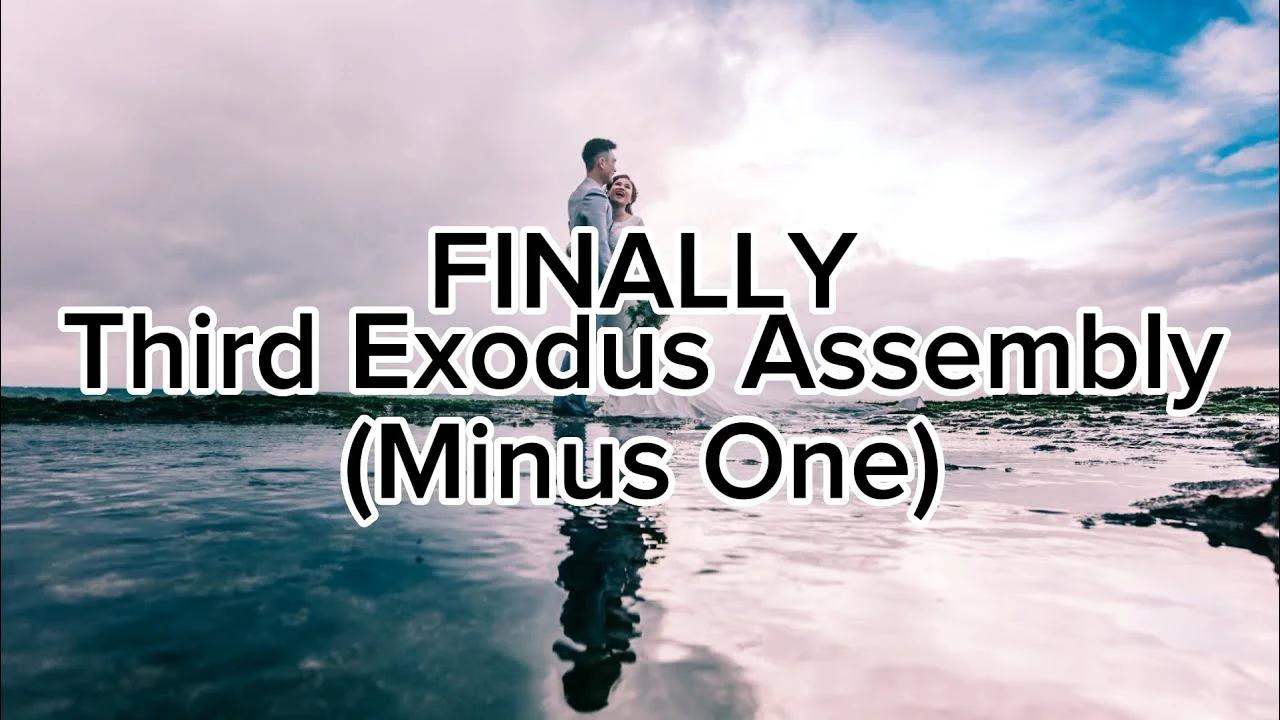 Finally- Third Exodus Assembly