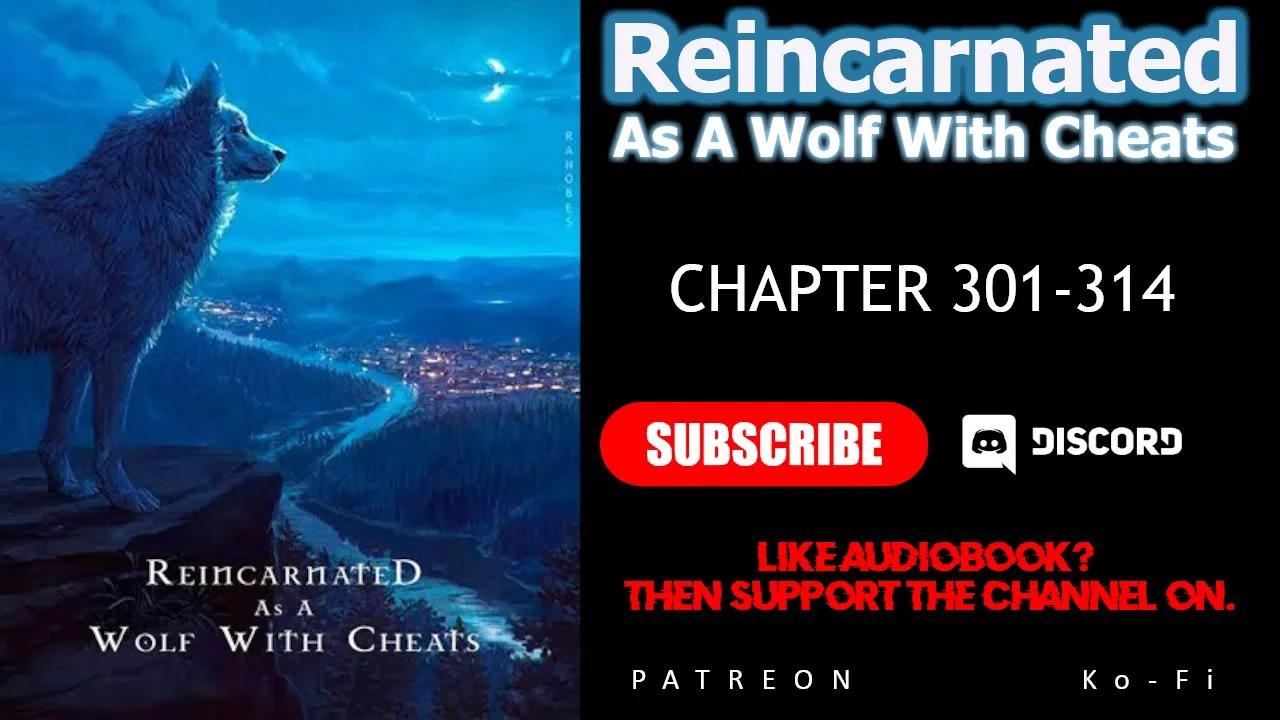 Reincarnated As A Wolf With Cheats Chapter 301-314