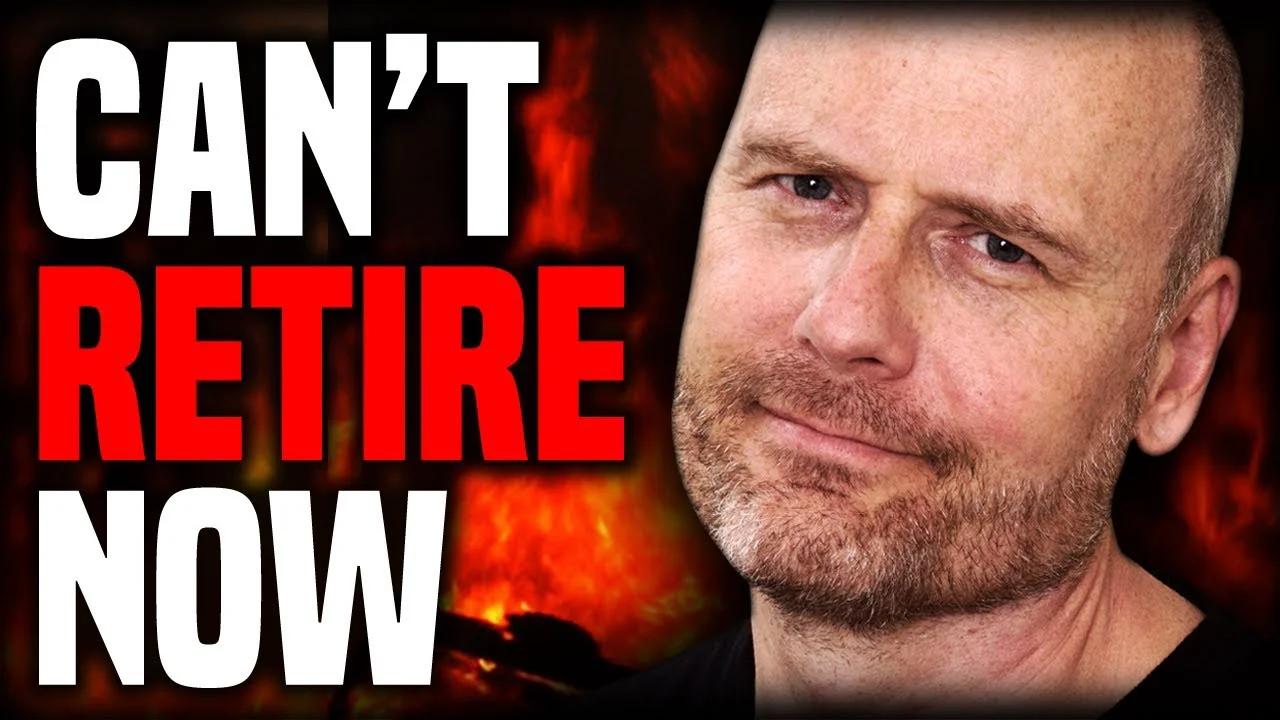 YOU WILL NEVER BE ABLE TO RETIRE