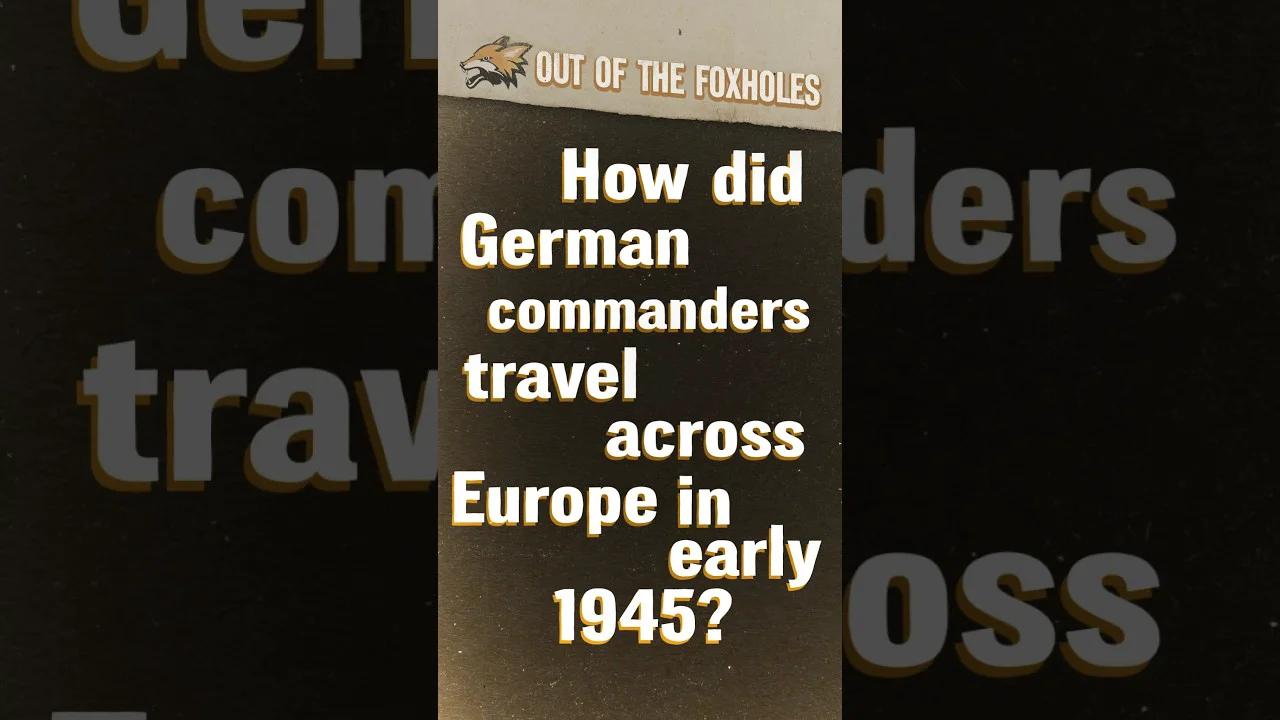 How did German commanders travel across Europe in 1945? - #OOTF #shorts