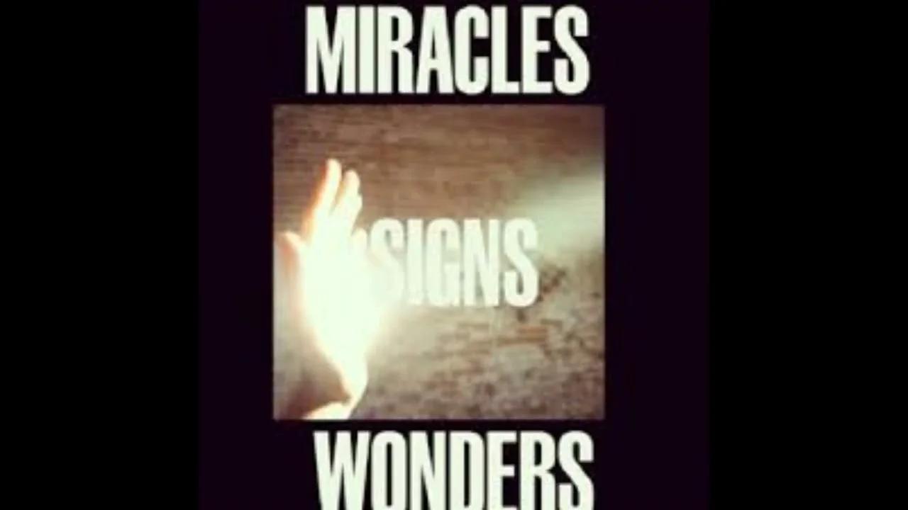 Miracles, signs and wonders Part 1
