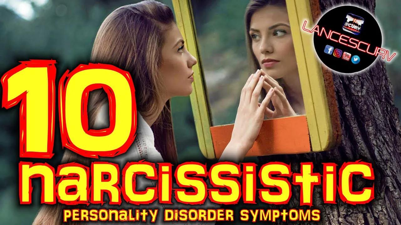 10 NARCISSISTIC PERSONALITY DISORDER SYMPTOMS! - THE LANCESCURV SHOW