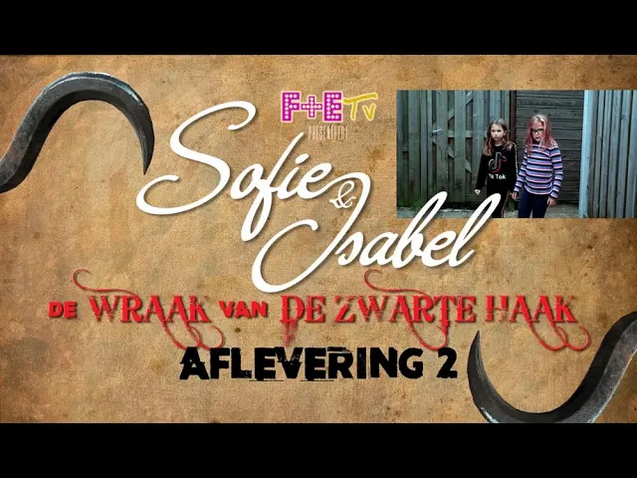 AFLEVERING 2 SOFIE & ISABEL | DE WRAAK VAN DE ZWARTE HAAK