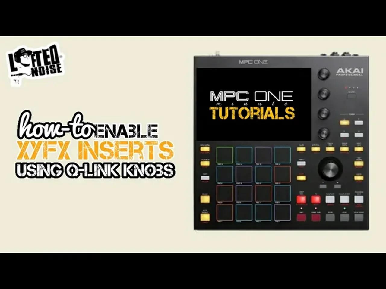 Akai MPC ONE minute Tutorial x enable XYFX with Q-Link Knobs x Lifted Noise