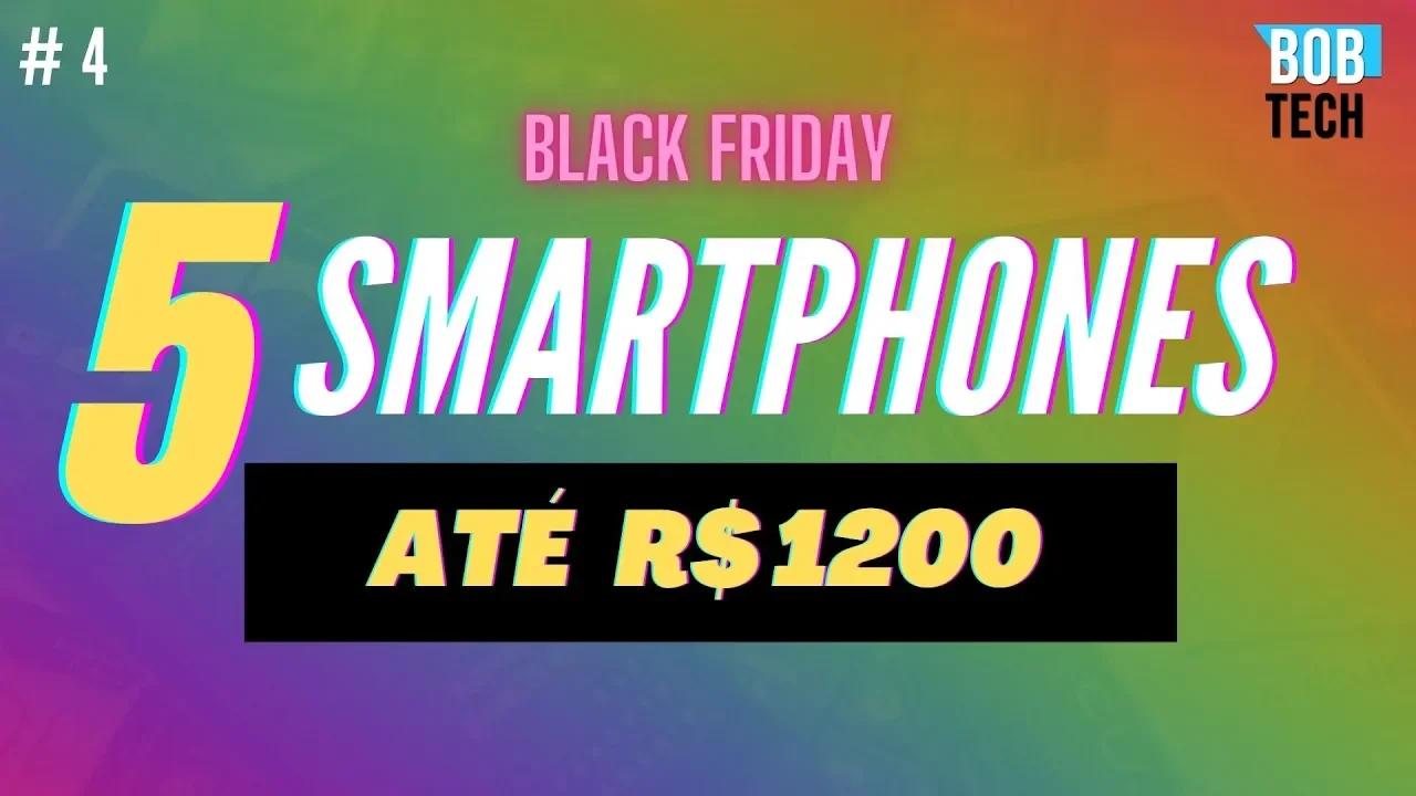 OS MELHORES SMARTPHONES ATÉ 1200 REAIS - BOB TECH