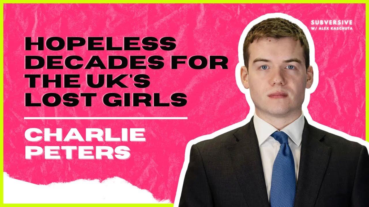 Charlie Peters: Hopeless Decades for the UK's Lost Girls