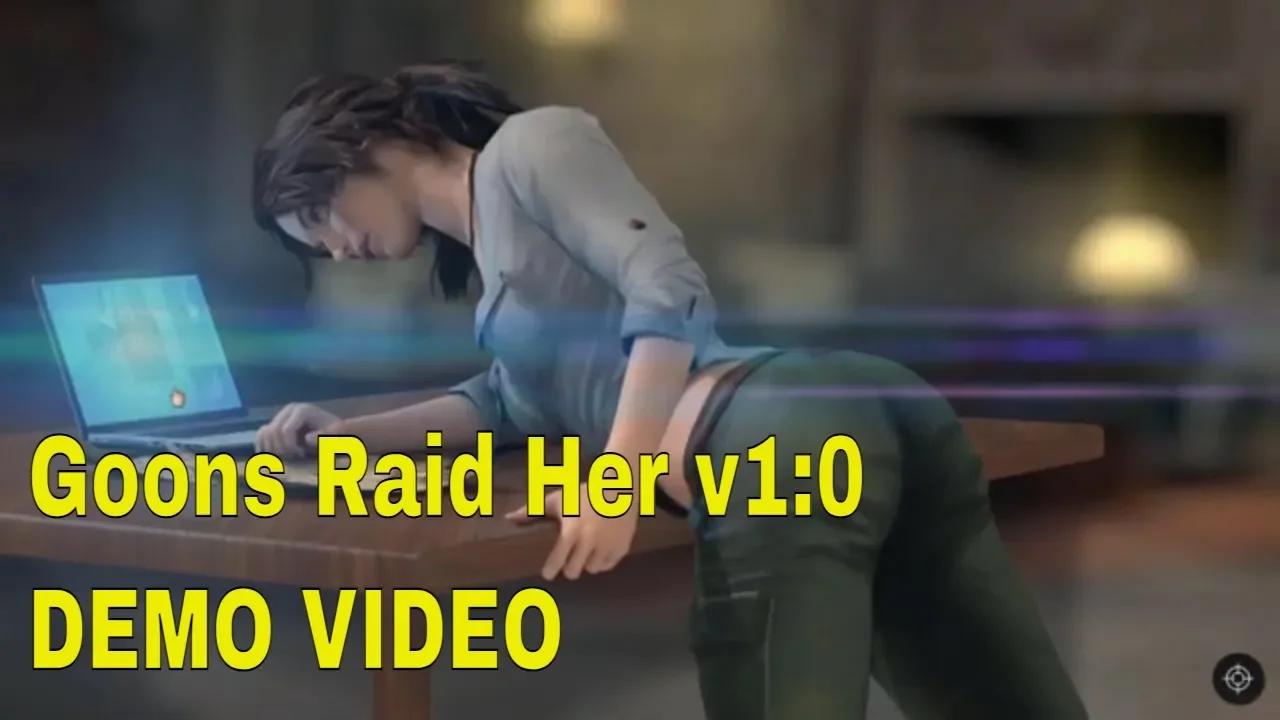 Goons Raid Her v1:0 DEMO VIDEO