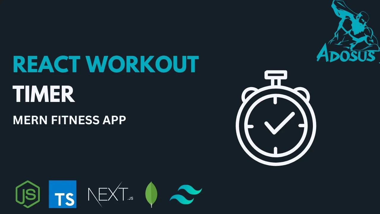 React Workout Timer | MERN Fitness App | Pt 7