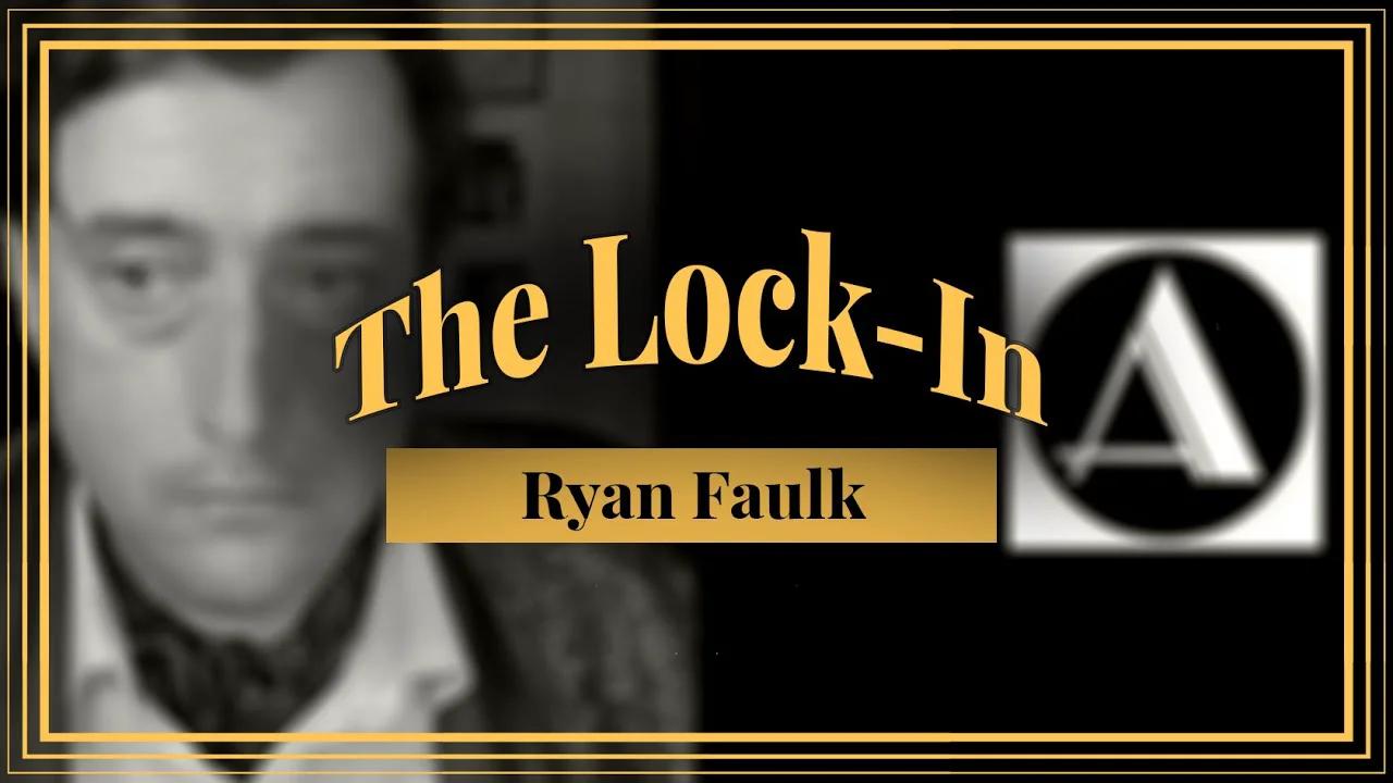 Ryan Faulk | The Lock-In