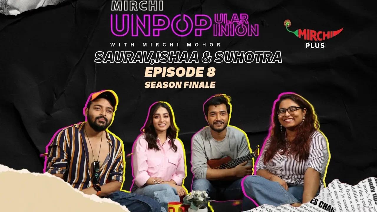 Saurav Das, Ishaa Saha & Suhotra Mukhopadhyay| Mirchi Unpopular Opinion ...