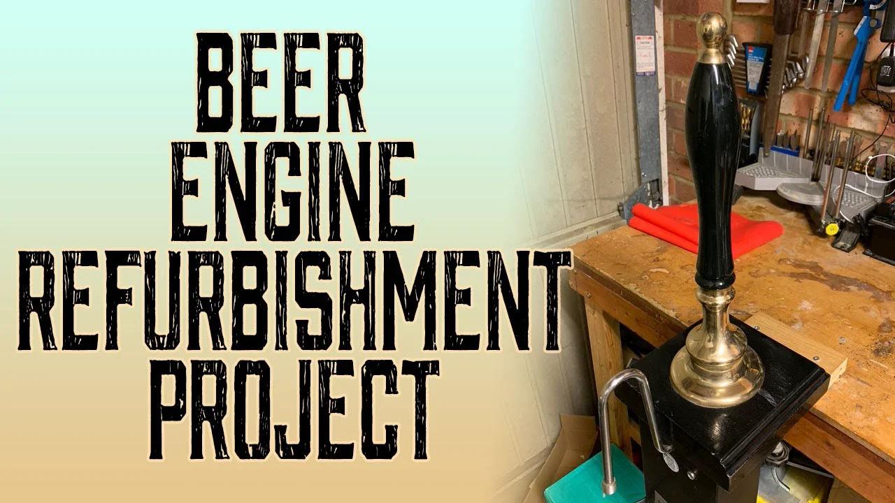 Beer Engine Refurbishment Project - How to Repair a Beer Hand Pump