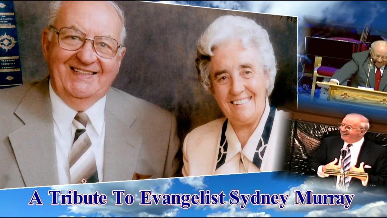 A Tribute To Evangelist Sydney Murray