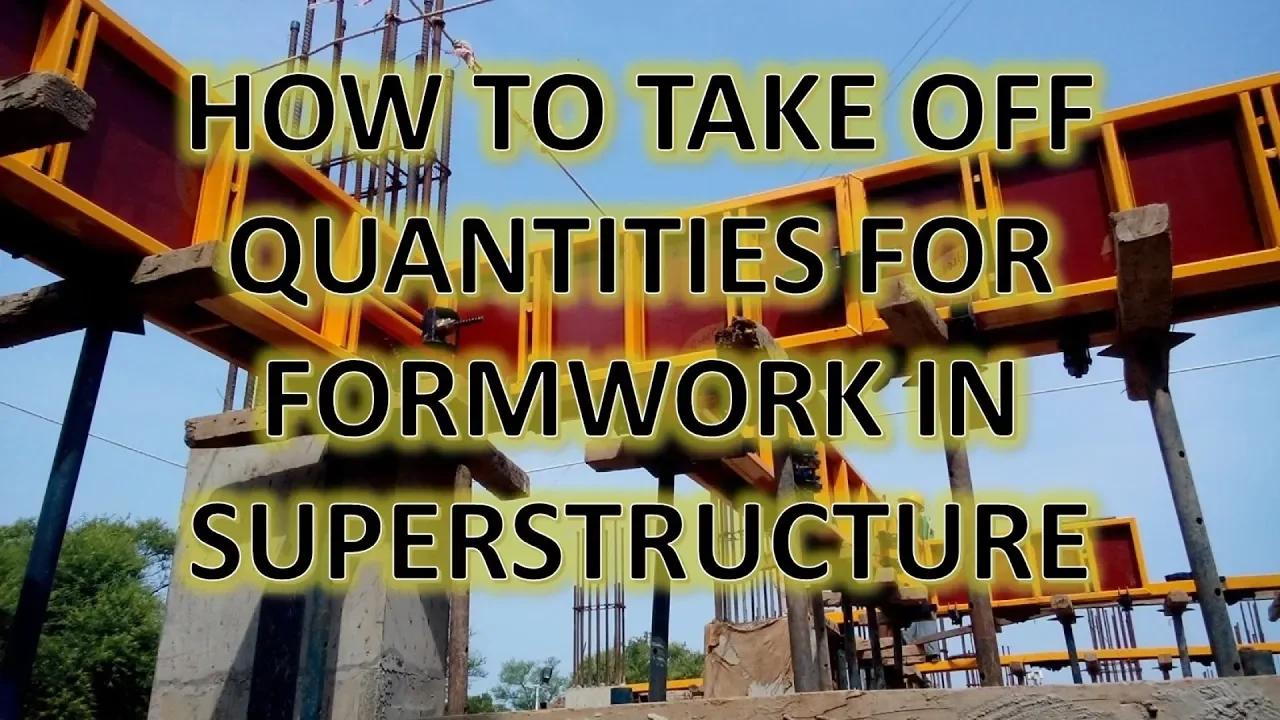 HOW TO TAKE OFF QUANTITIES FOR FORMWORK IN SUPERSTRUCTURE