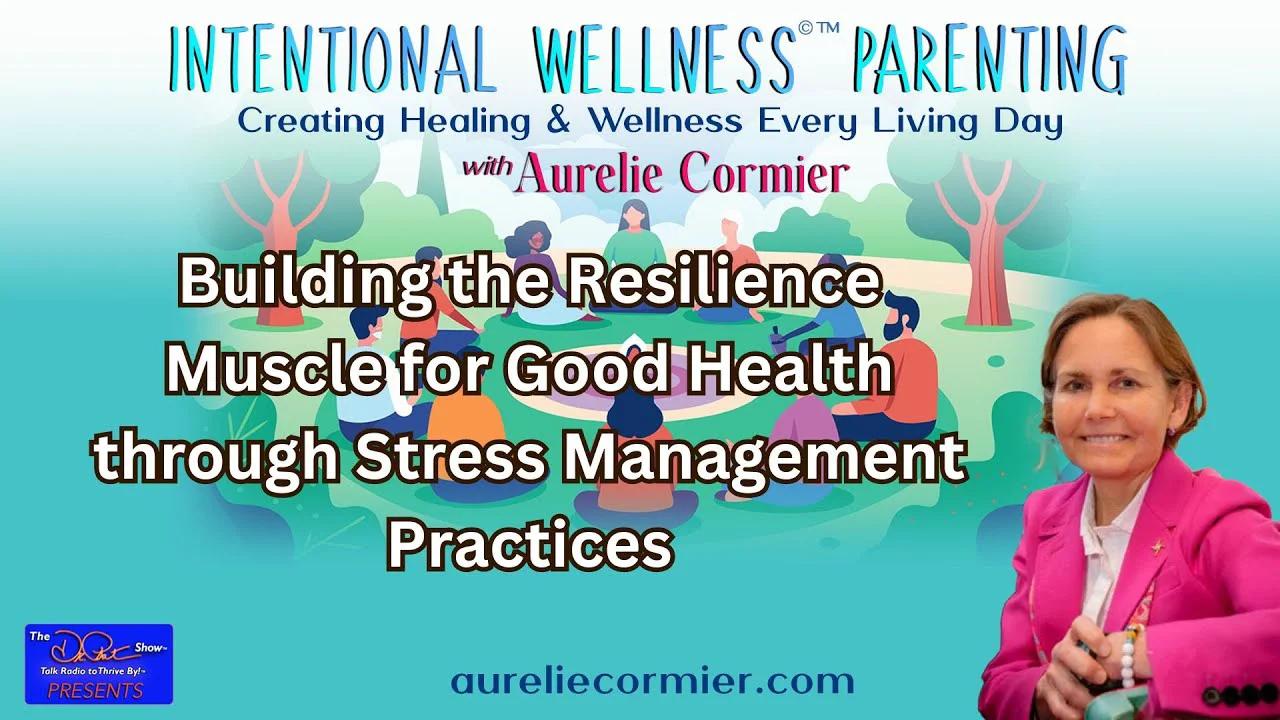 Building the Resilience Muscle | Intentional Wellness©™ Parenting with ...