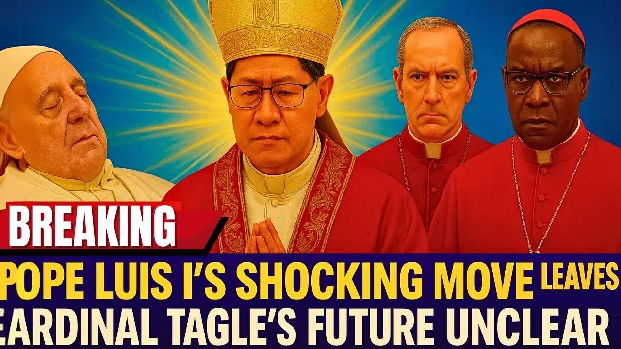 Pope Luis I's SHOCKING Move Leaves Cardinal Tagle's Future UNCLEAR