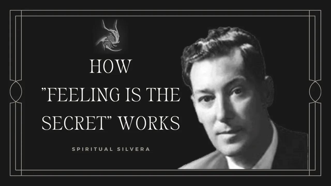 Using Neville Goddard's "Feeling Is The Secret" To Manifest Your Desires