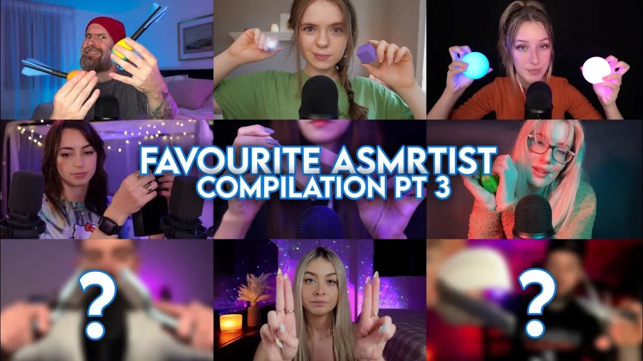 ASMR My Favourite Asmrtist Compilation pt 3 (100% tingles)