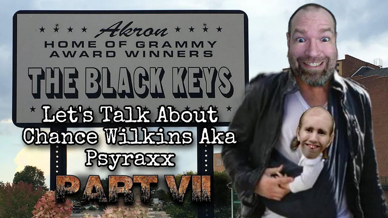 Lets Talk About Chance Wilkins Aka Psyraxx! Part 7