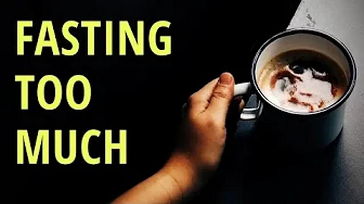 How to Know You're Fasting Too Much
