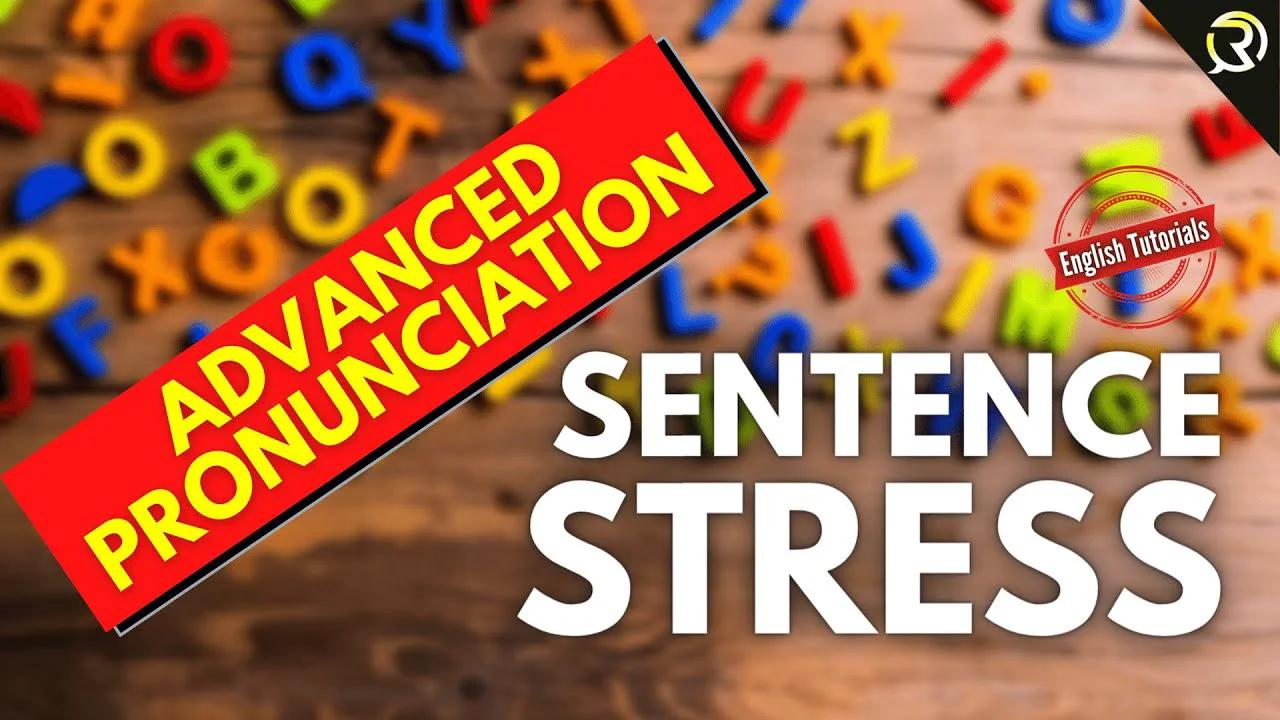 Advanced Pronunciation - Sentence Stress - How to Speak English Fluently