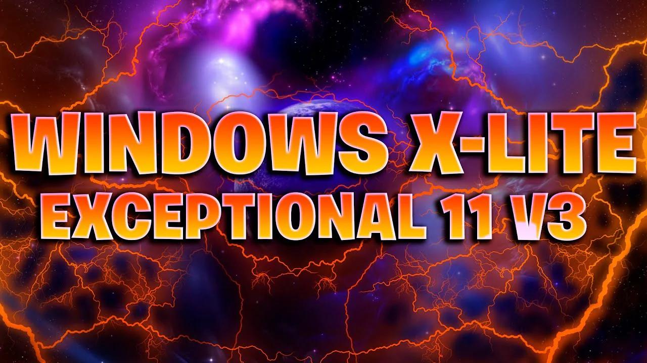 🔴WINDOWS X LITE EXCEPTIONAL 11 V3 - WINDOWS 11 22H2 LITE