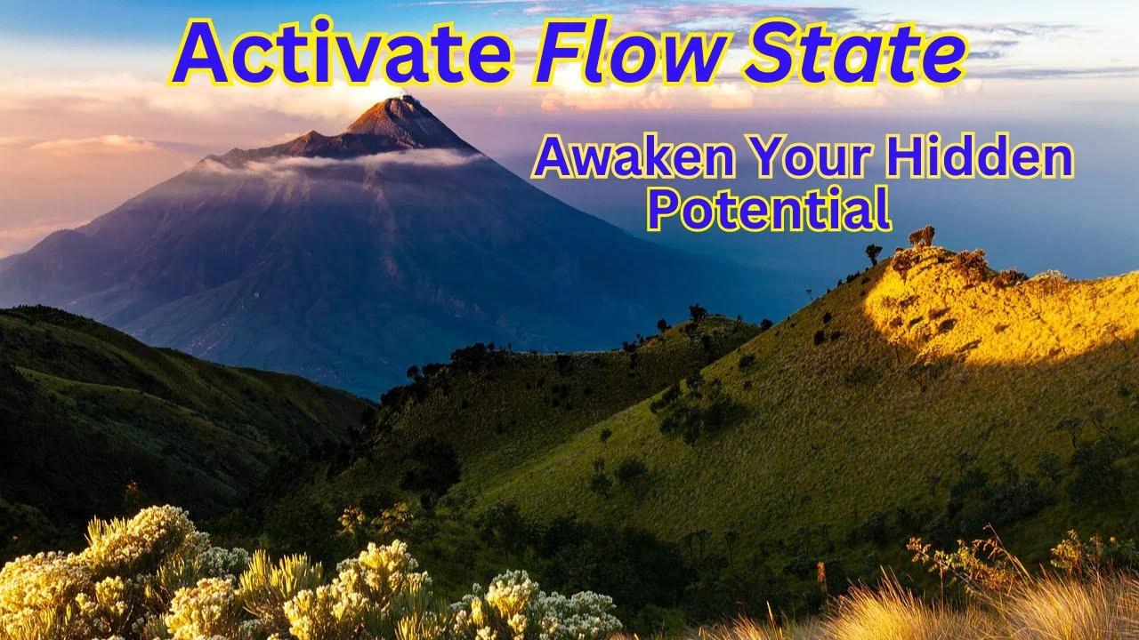 Activate Flow State to Achieve Your Dream Life