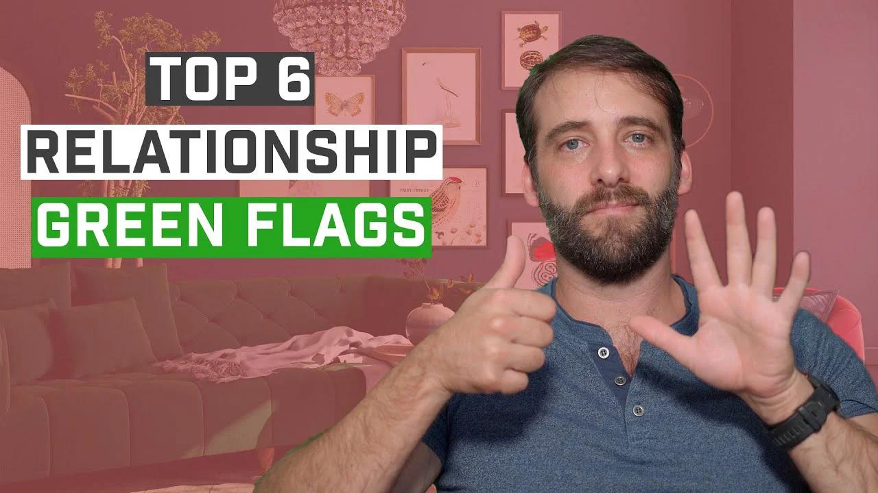 Long Term Partner Green Flags - Choosing The Perfect Mate