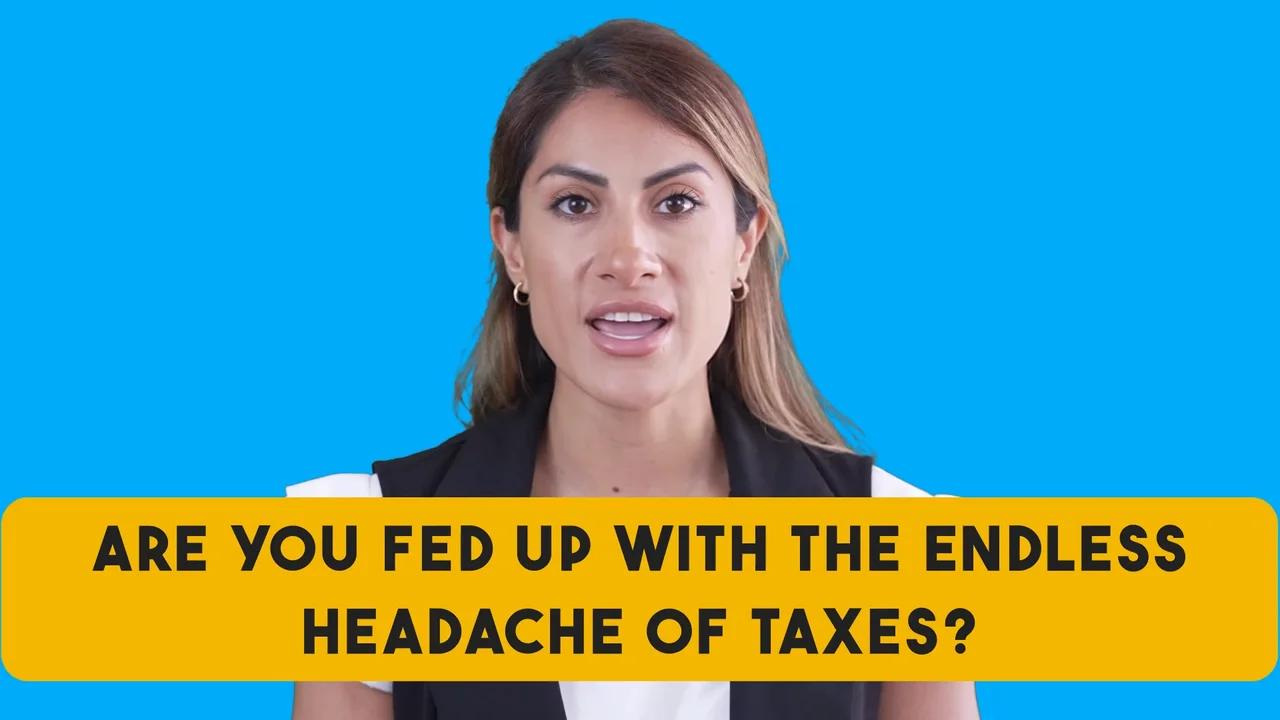 Are you fed up with the endless headache of taxes?