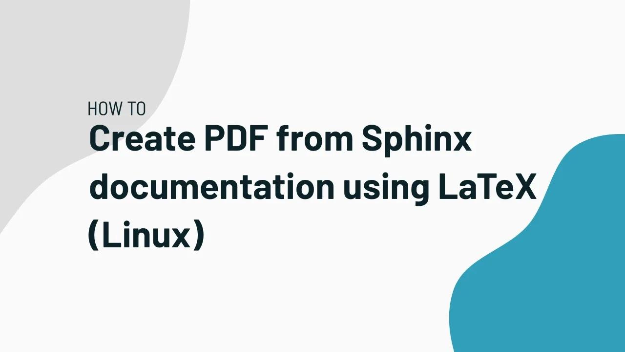 Create PDF from Sphinx documentation using LaTeX on Linux