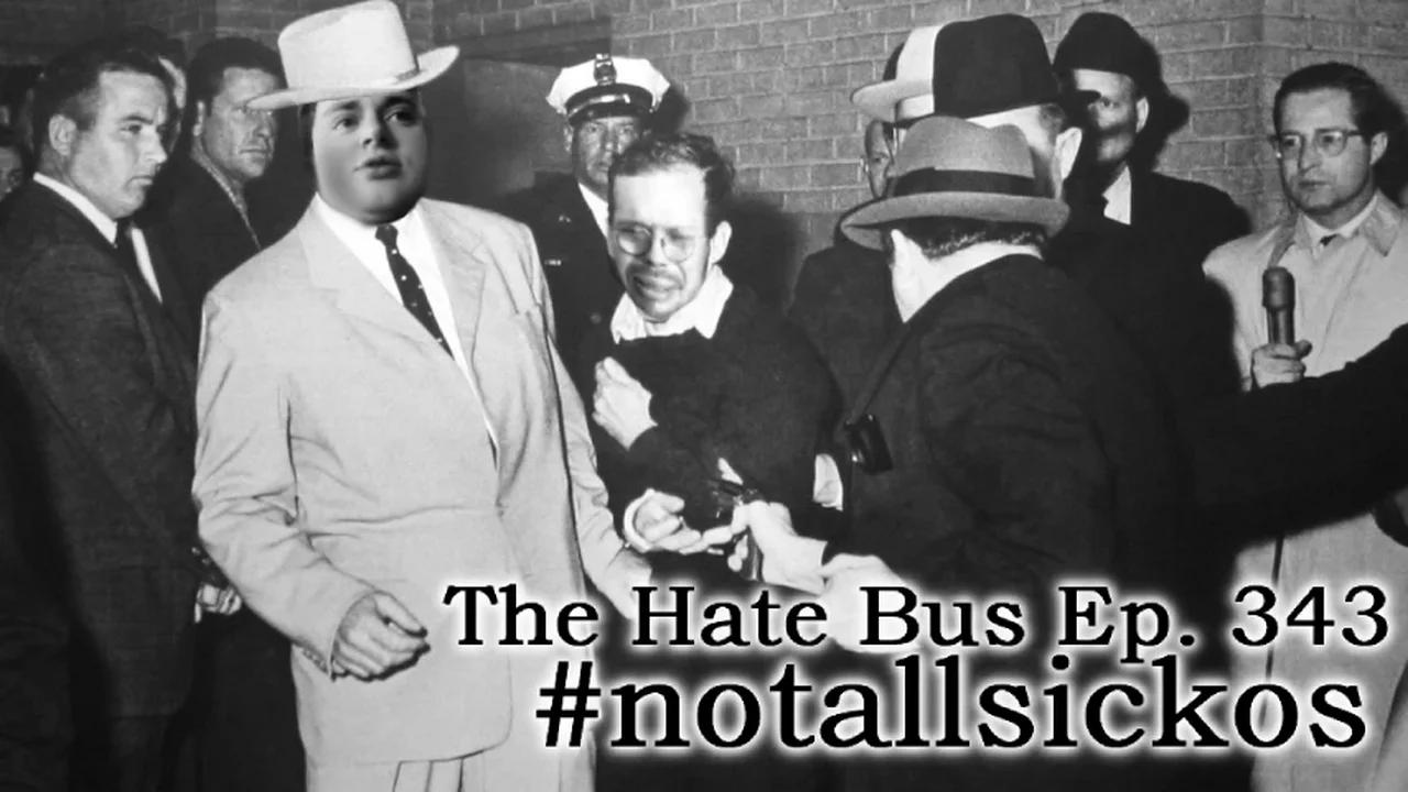 The Hate Bus Ep. 343: #NotAllSickos