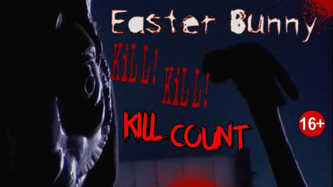 Easter Bunny Kill! Kill! (2006) - Kill Count S04 - Death Central