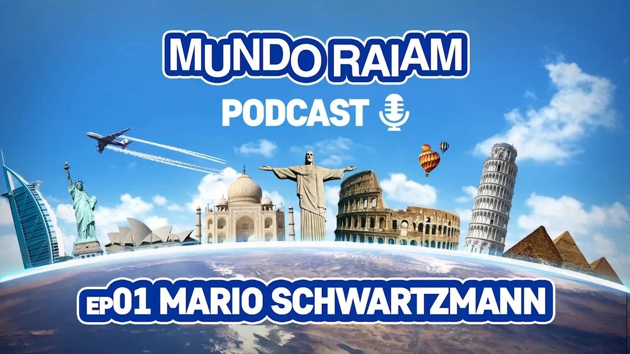 Mundo Raiam - PODCAST QUE O MARIO SCHWARTZMANN FOI CONVIDADO