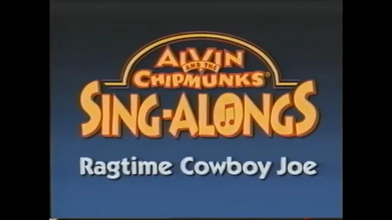 Alvin And The Chipmunks Sing Alongs Ragtime Cowboy Joe