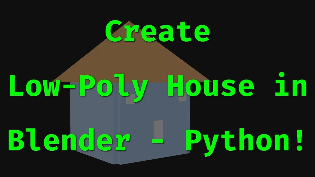 Create a Low-Poly House in Blender with Python & Display It in Your Web ...