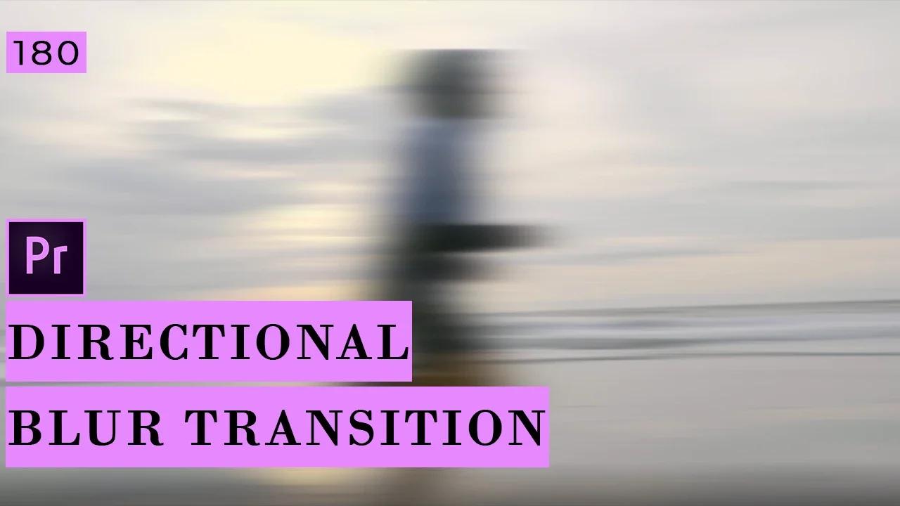 Create a Directional Blur Transition in Premiere Pro