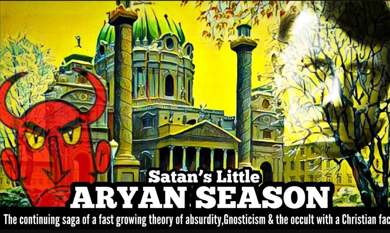 Satan’s little ARYAN SEASON_ Absurdity, Gnosticism and the occult with ...