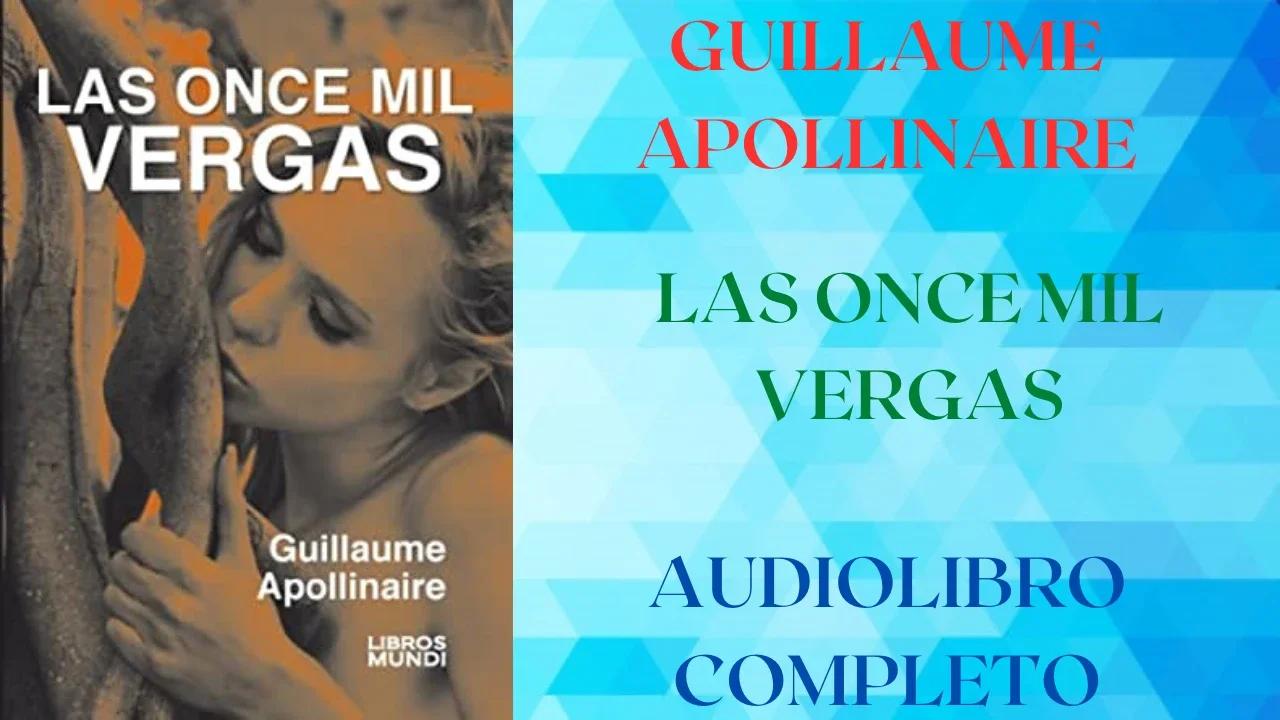 LAS ONCE MIL VERGAS - GUILLAUME APOLLINAIRE - AUDIOLIBRO