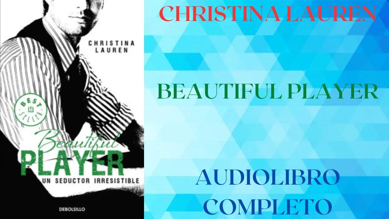 BEAUTIFUL PLAYER - CHRISTINA LAUREN - AUDIOLIBRO