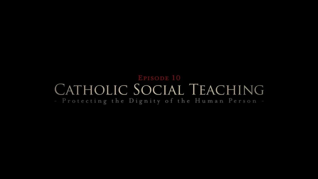 Catholic Social Teaching Protecting The Dignity Of The Human Person