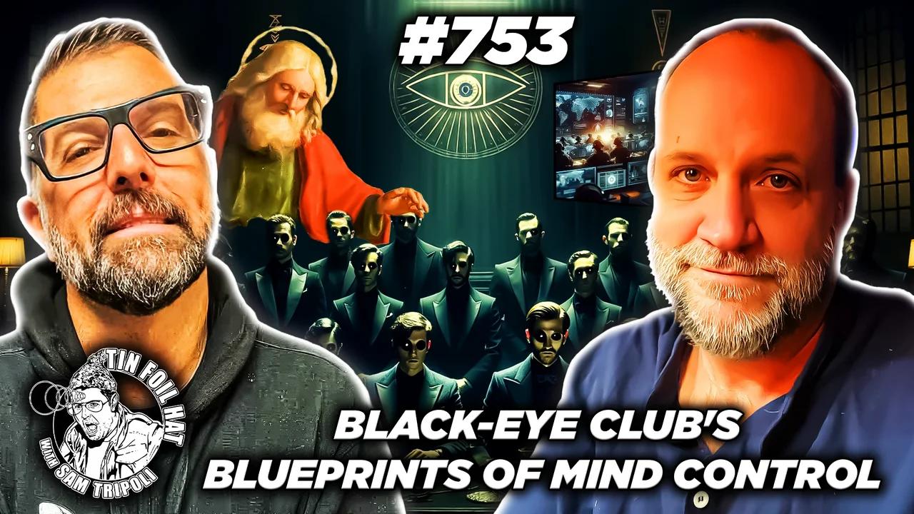 #753: Black-Eye Club's Blueprints of Mind Control With James True