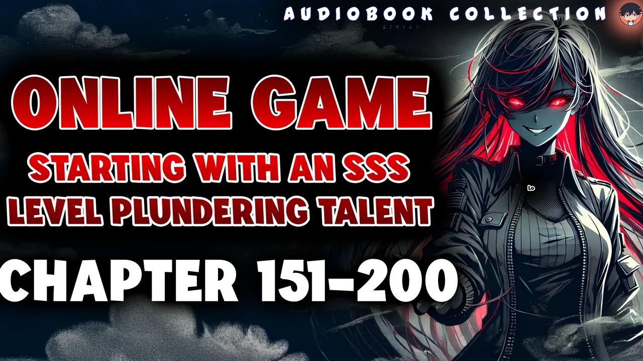 Online Game Starting with an SSS-Level Plundering Talent chapter 151-200