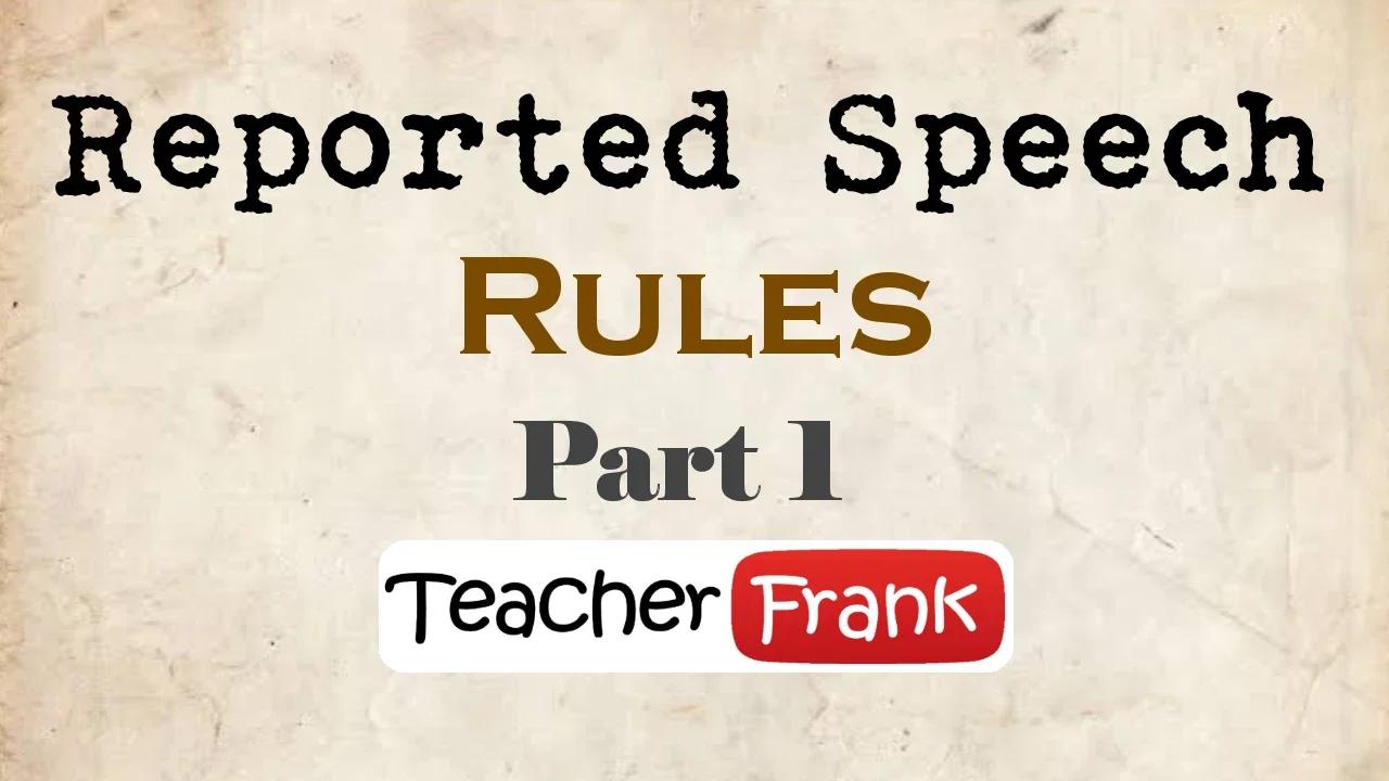 Reported Speech Rules - Part 1