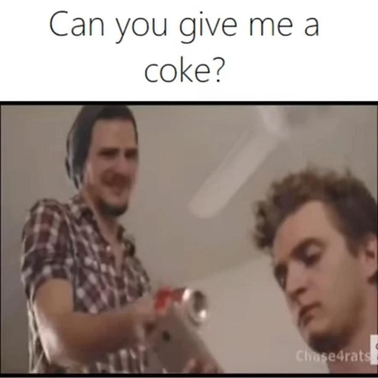 can you give me a coke